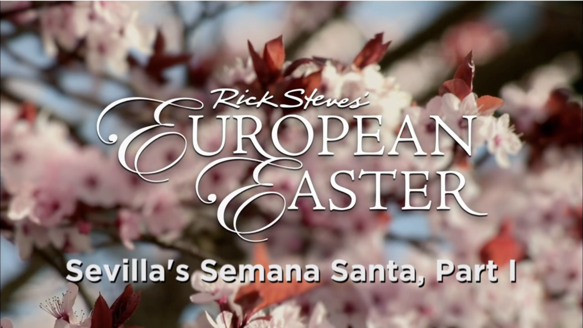 Video: Palm Sunday in Sevilla, Spain – Rick Steves' Travel Blog