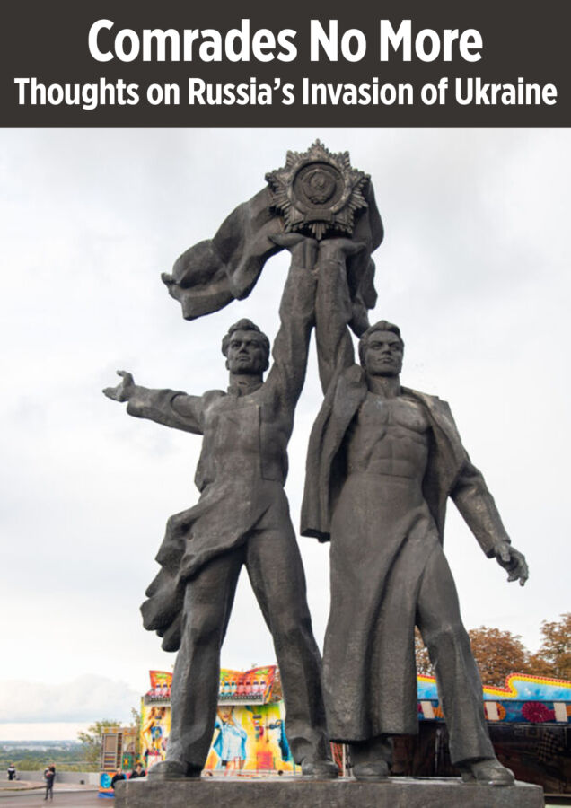 Comrades No More: Thoughts on Russia’s Invasion of Ukraine – Rick ...